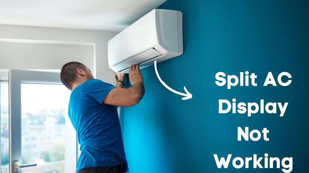 7 Reasons Split AC Display Not Working (Fixed) - RectifyHome